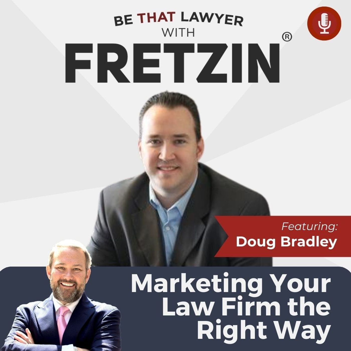 Doug Bradley: Marketing Your Law Firm the Right Way | FRETZIN, INC.